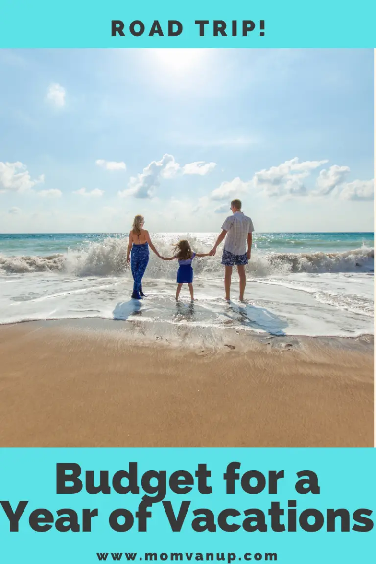How to Budget for a Year of Vacations - Mom Van Up