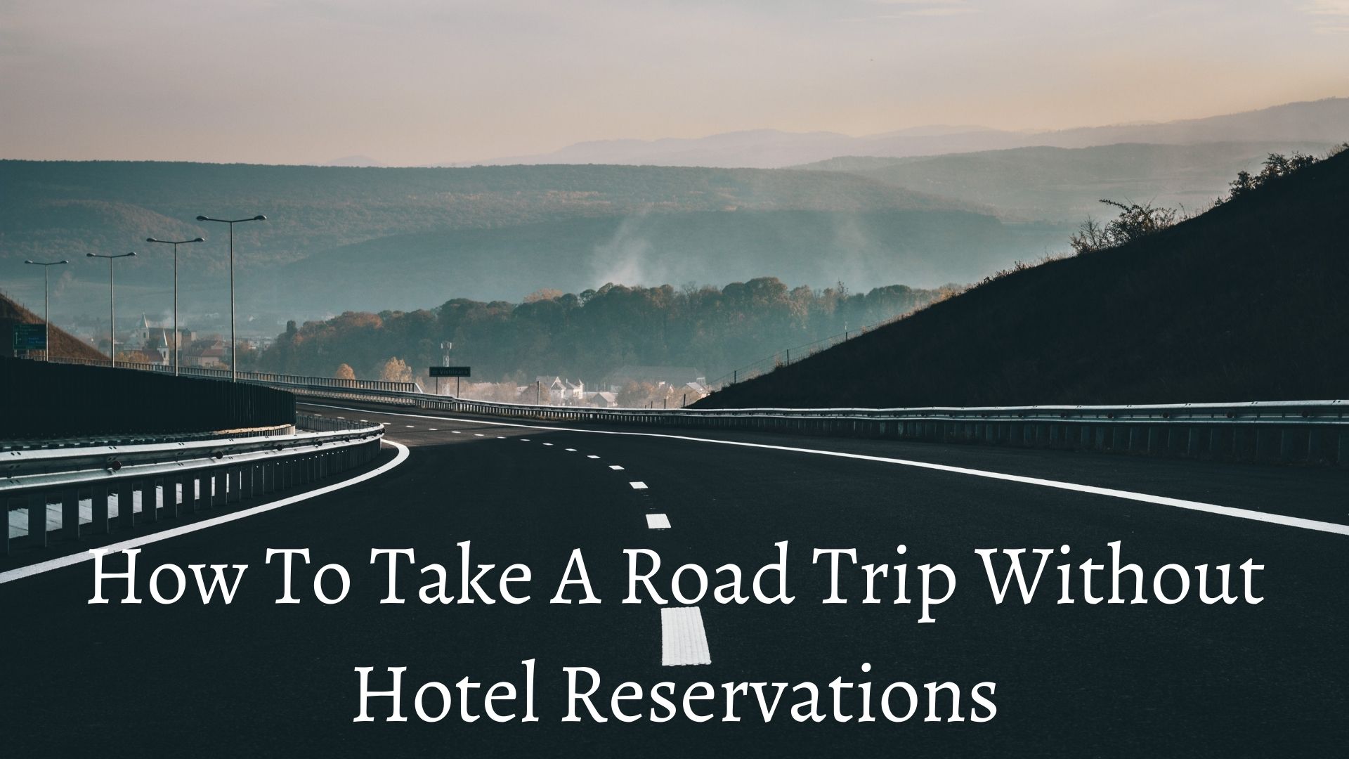 How to Take a Road Trip Without Hotel Reservations - Mom Van Up