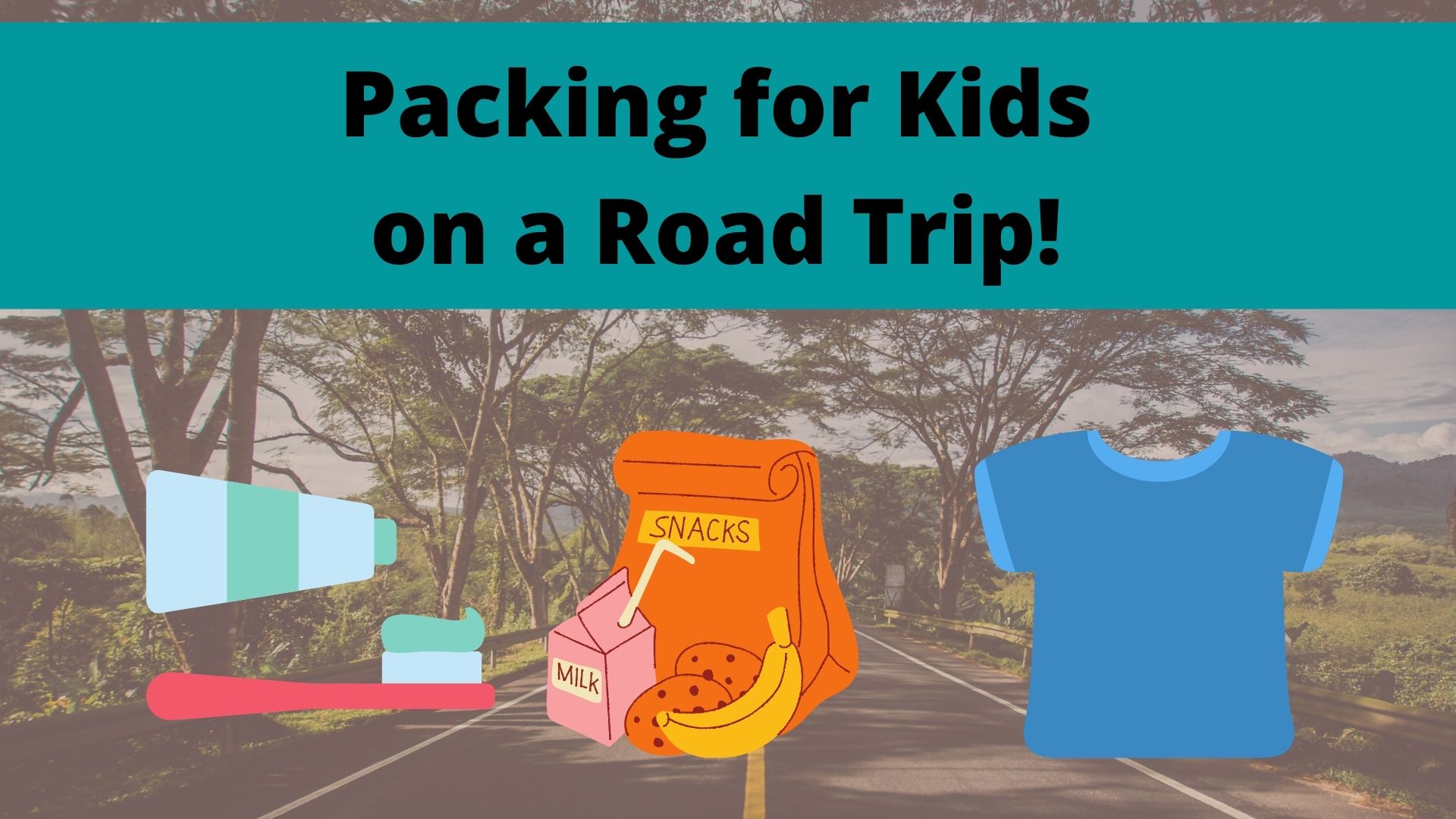 Road Trip Essentials for Kids: Packing Lists and Ideas - Mom Van Up